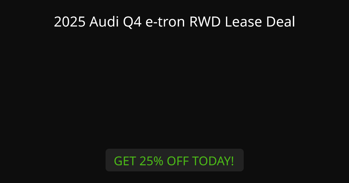25% OFF Audi Q4 e-tron RWD 2025 | Lease Deals | USALeaseDeals